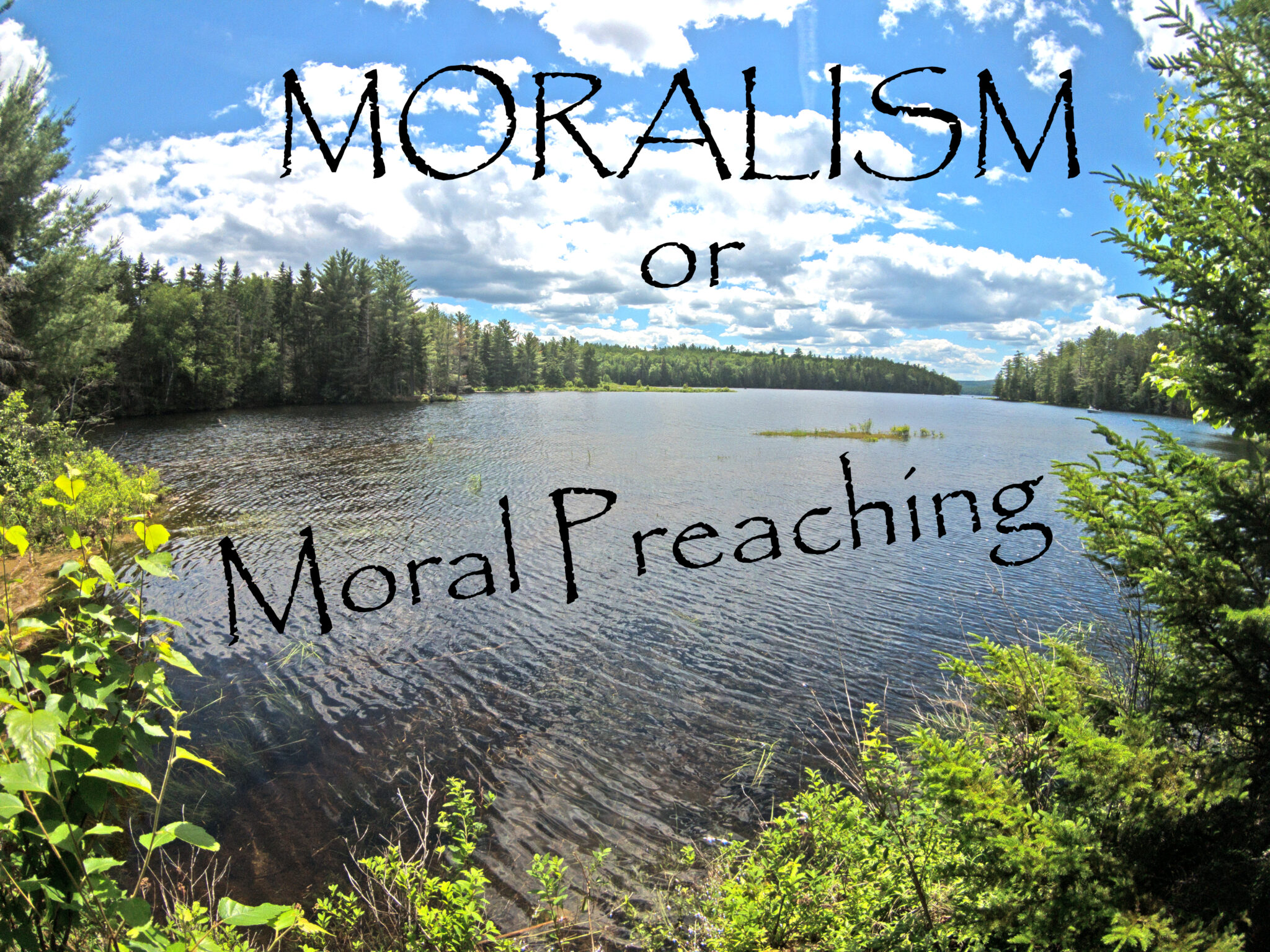 MORALISM OR MORAL PREACHING - The Rephidim Project